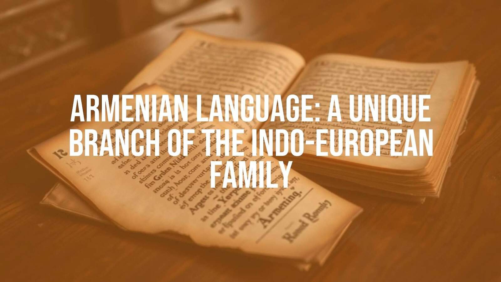 Armenian Language: A Unique Branch of the Indo-European Family ...